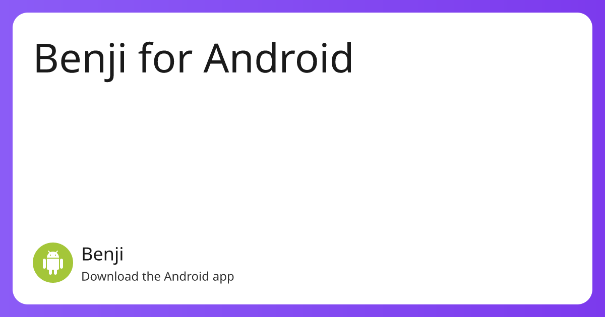 Android Download | Benji - Benji